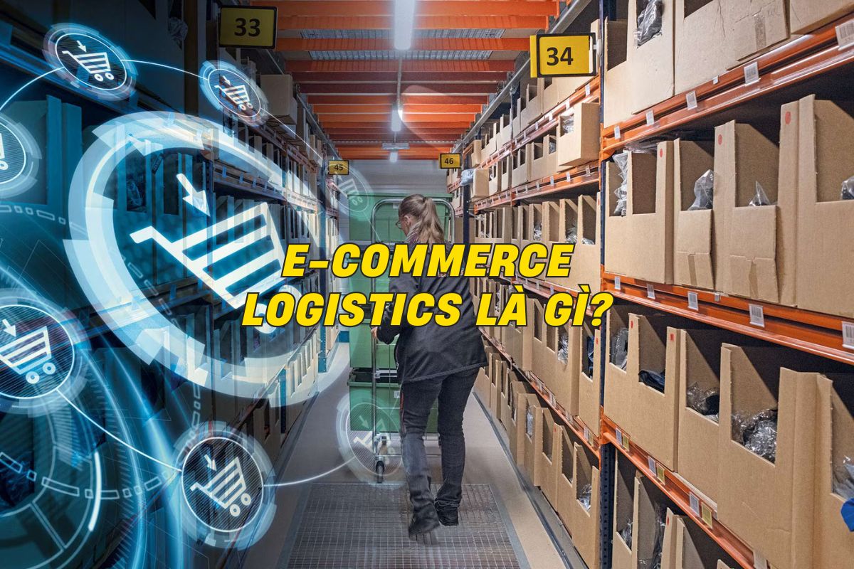 E-Commerce Logistics Là Gì? Tầm Quan Trọng Và Các Yếu Tố Cần Biết ...