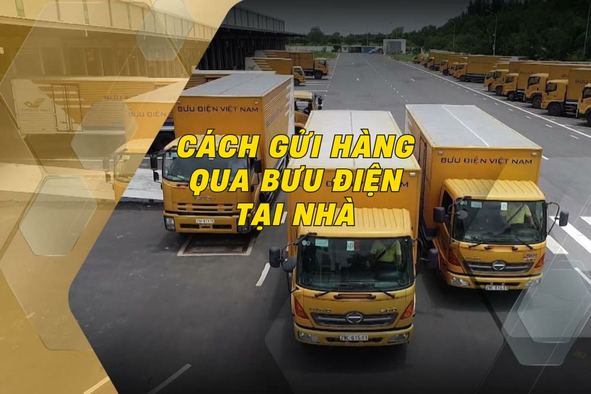 Cách gửi hàng qua bưu điện tại nhà: Hướng dẫn chi tiết và nhanh nhất ...